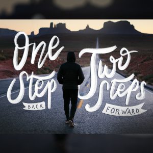 One Step Back....Two Steps Forward — Rockpointe Community Church